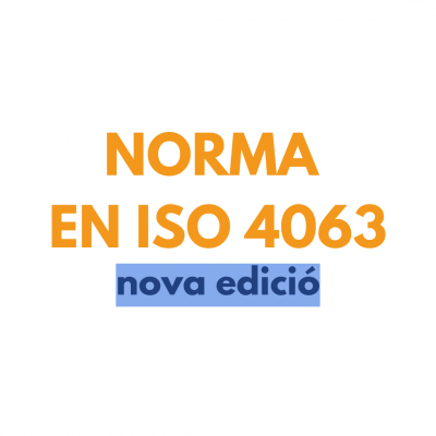 Publicada la nueva edición de la Norma EN ISO 4063 - Noticias